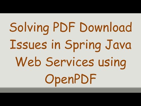 Solving PDF Download Issues in Spring Java Web Services using OpenPDF
