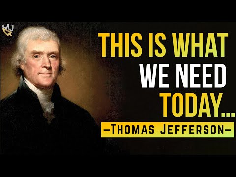 Astoundingly Accurate Quotes by Thomas Jefferson Worth Pondering | This is What You Need TODAY!