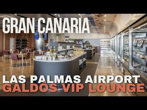 Gran Canaria Las Palmas Airport Galdós VIP Lounge Tour
