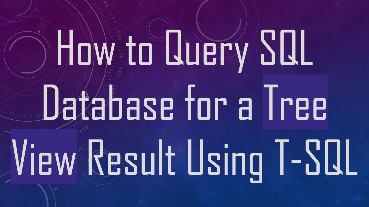 How to Query SQL Database for a Tree View Result Using T-SQL