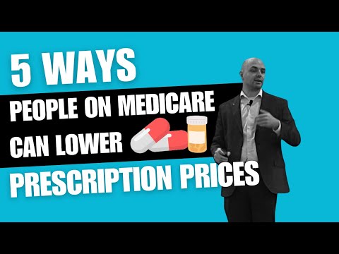 5 Ways People On Medicare Can Lower Their Prescription Drug Costs!!!!!