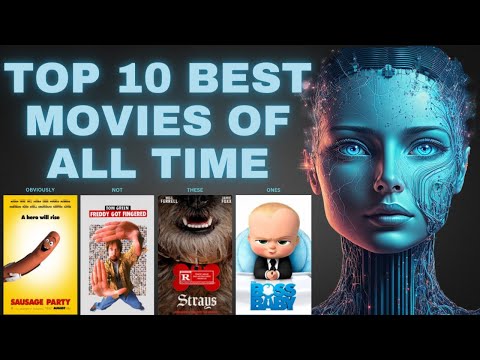 The Top 10 Movies of All Time - According to A.I.