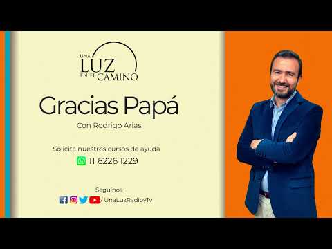 ¡FELIZ DÍA PAPÁ!... del baúl de los recuerdos de Una Luz en el Camino.