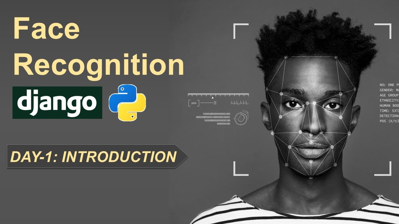 Day - 1 : Introduction & Setup | Face Recognition with Django