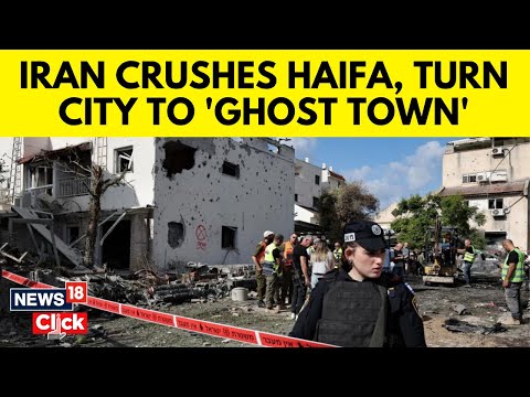 Iran Crushes Haifa, Turns Israeli City Into 'Ghost Town' | Middle East Crisis | N18G | News18