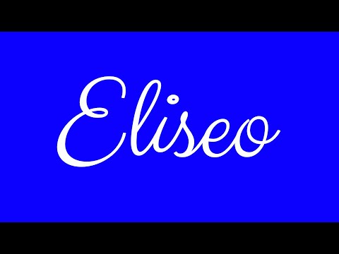 Learn how to Sign the Name Eliseo Stylishly in Cursive Writing
