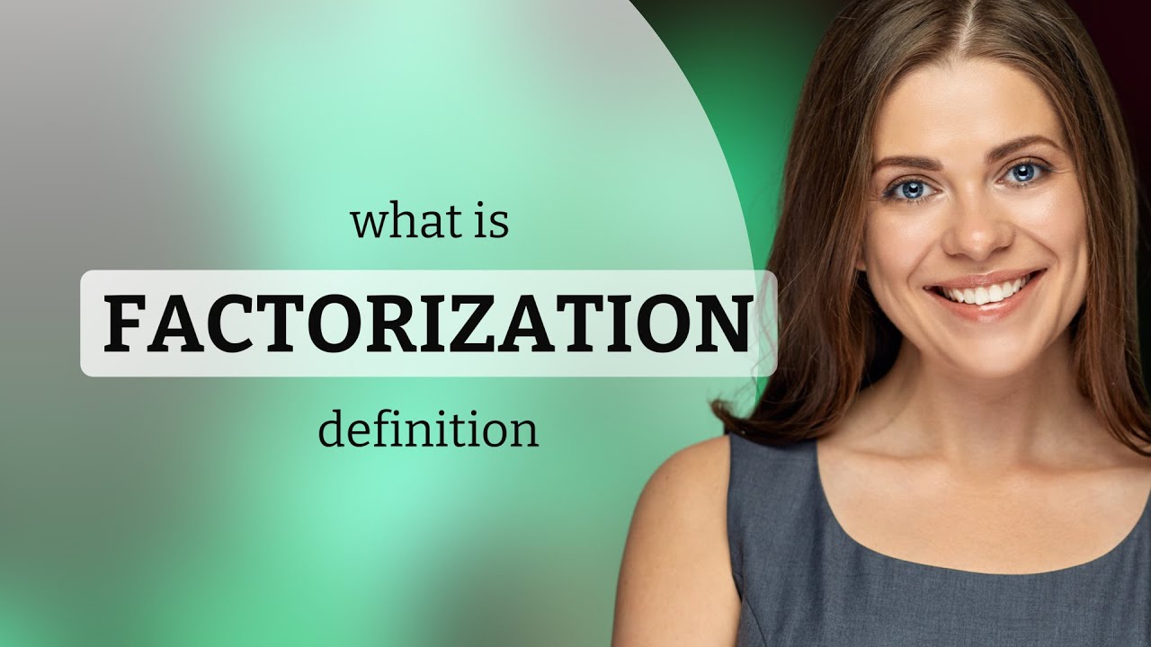 Factorization — FACTORIZATION definition