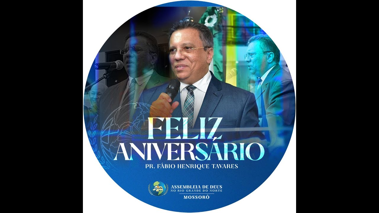 CULTO EM AÇÃO DE GRAÇAS PELO ANIVERSÁRIO DE 53 ANOS DO PASTOR FÁBIO HENRIQUE TAVARES DE OLIVEIRA.