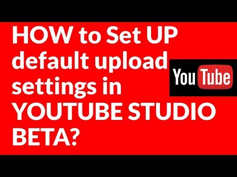 HOW to Set UP default upload settings in YOUTUBE STUDIO BETA?