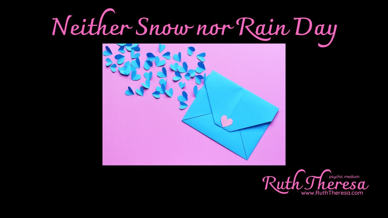 National Neither Snow Nor Rain Day 2021 with Psychic Medium Ruth Theresa