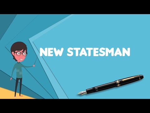 What is New Statesman? Explain New Statesman, Define New Statesman, Meaning of New Statesman