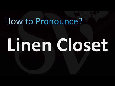 How to Pronounce Linen Closet