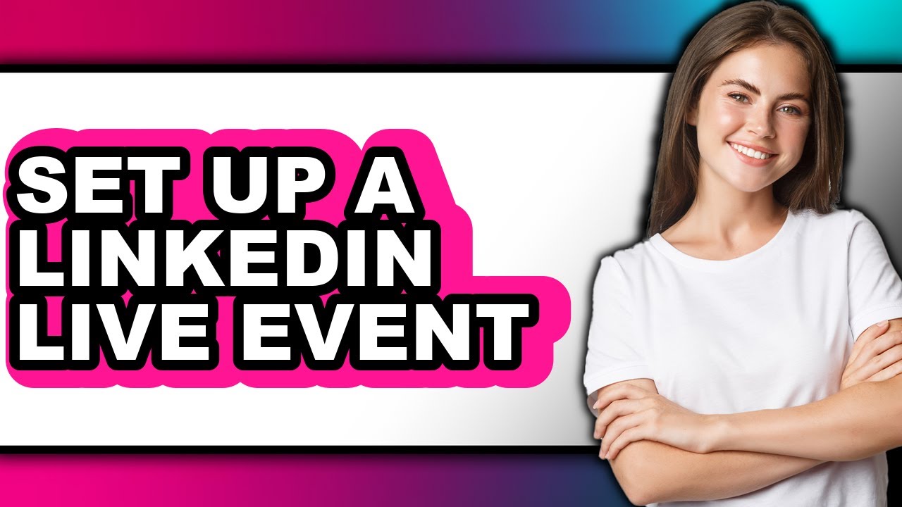 How to Set Up a Linkedin Live Event (easy Method)