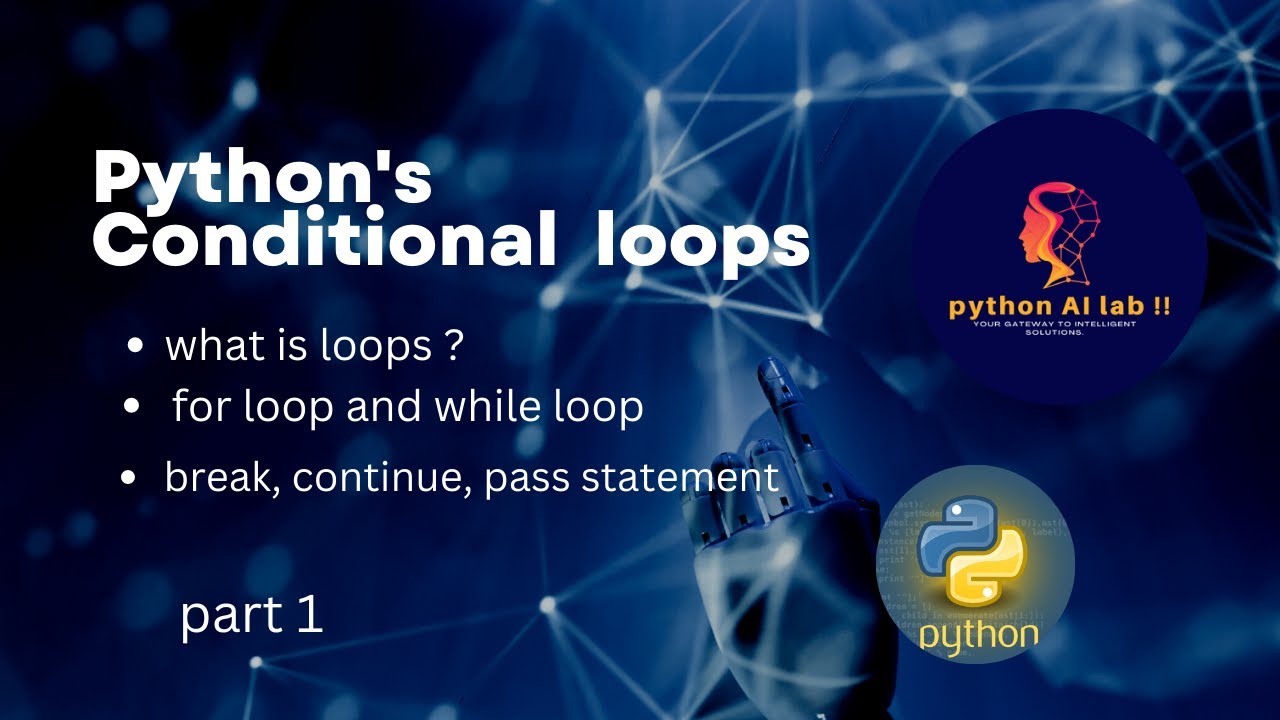 python loops | break, continue, pass statement in python |  what is loop | conditional loops