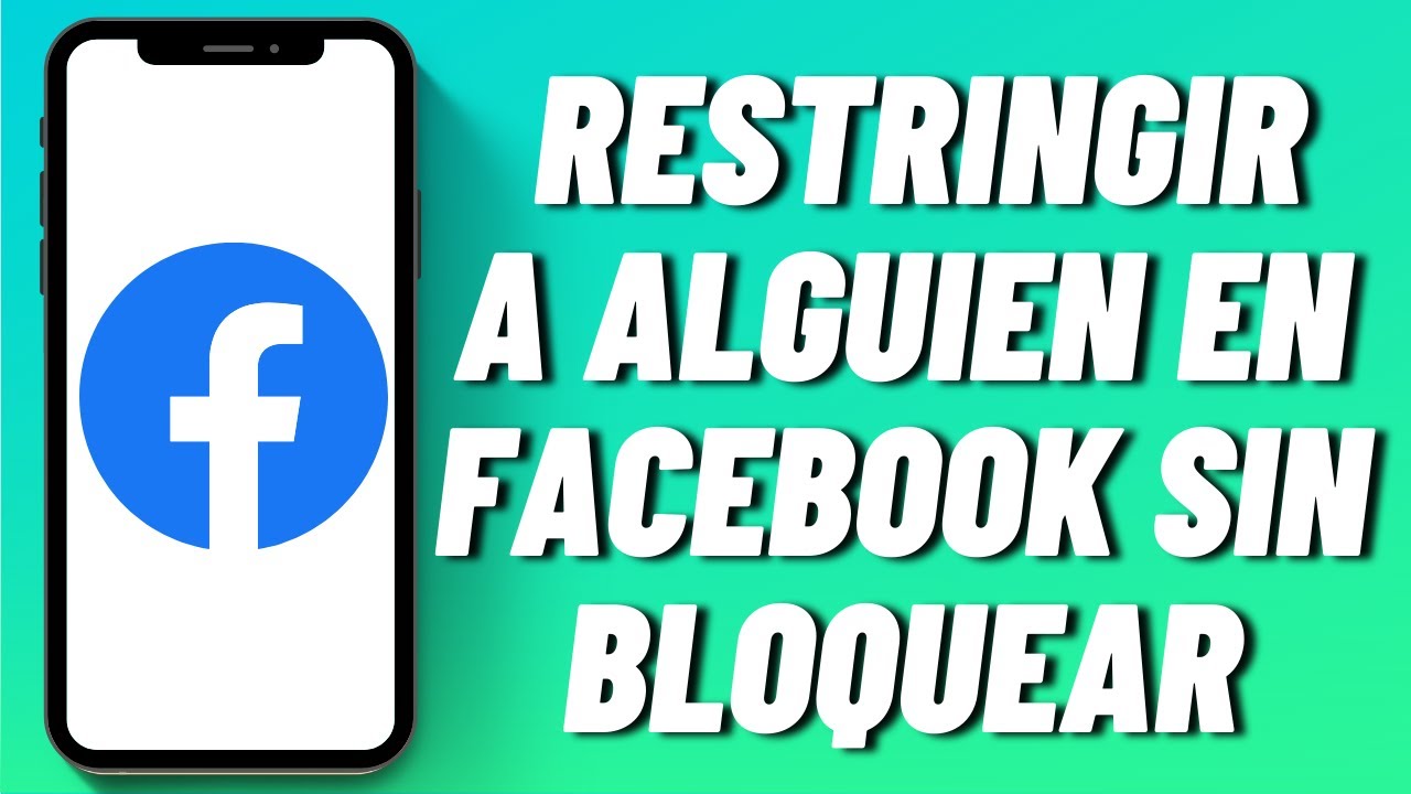 Cómo restringir a alguien en Facebook sin bloquear