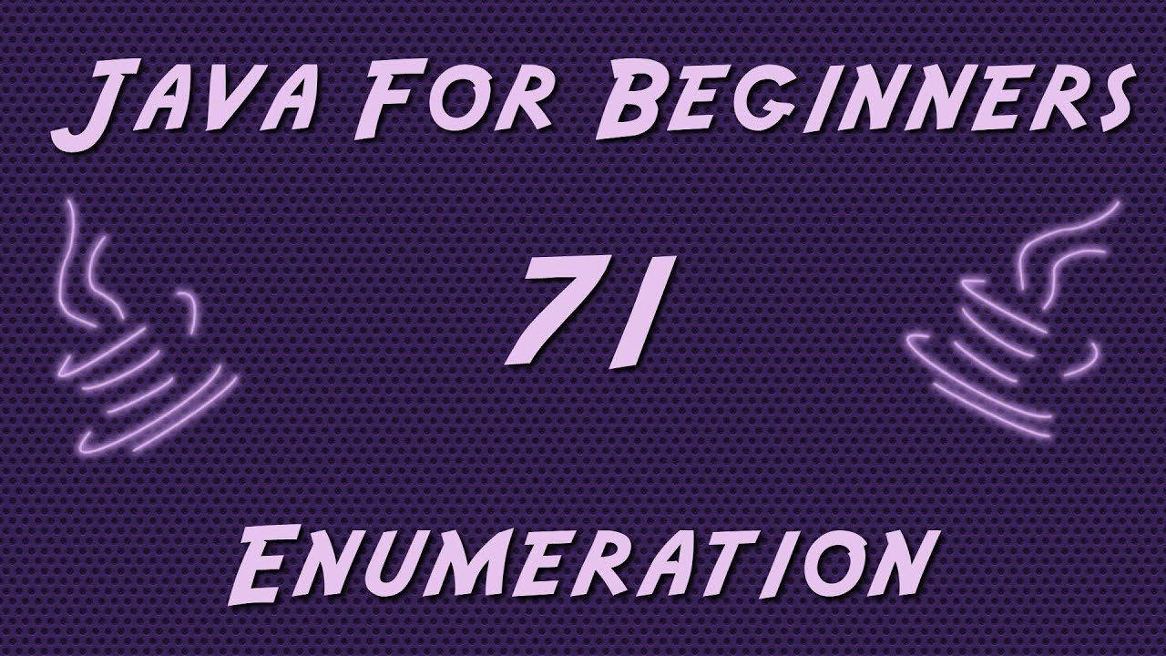Learn Java for Beginners - 71 - Enumeration