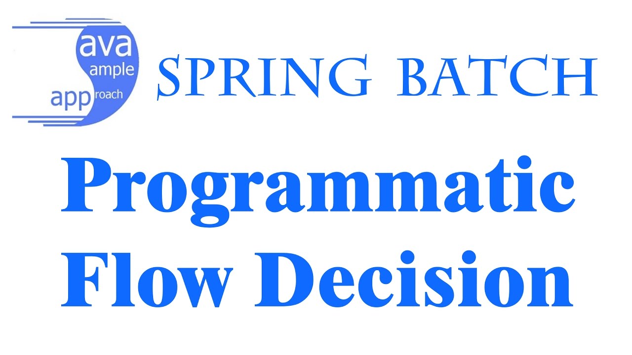 Spring Batch – Programmatic Flow Decision