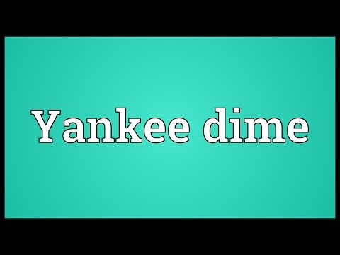 Yankee dime Meaning