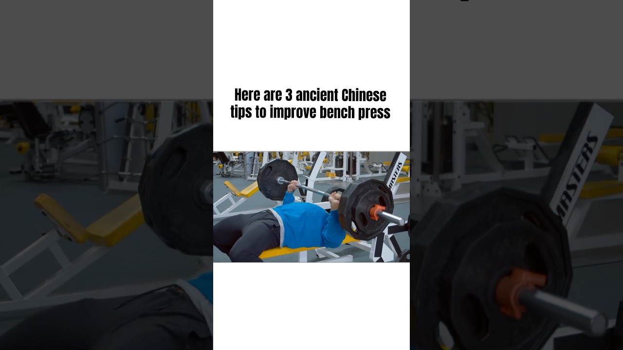 Here are 3 ancient Chinese tips to improve bench press 💪