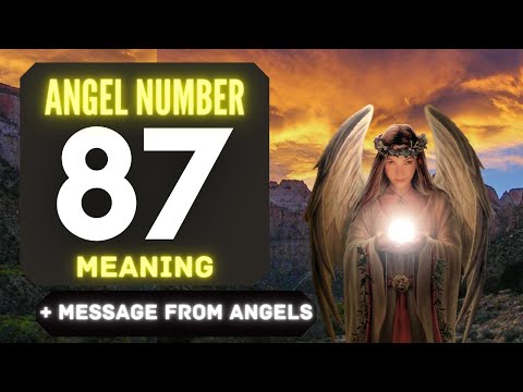 Angel Number 87: The Deeper Spiritual Meaning Behind Seeing 87