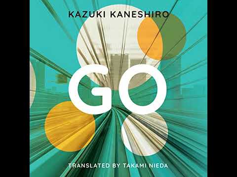 Go: A Coming of Age Novel Audiobook by Kazuki Kaneshiro