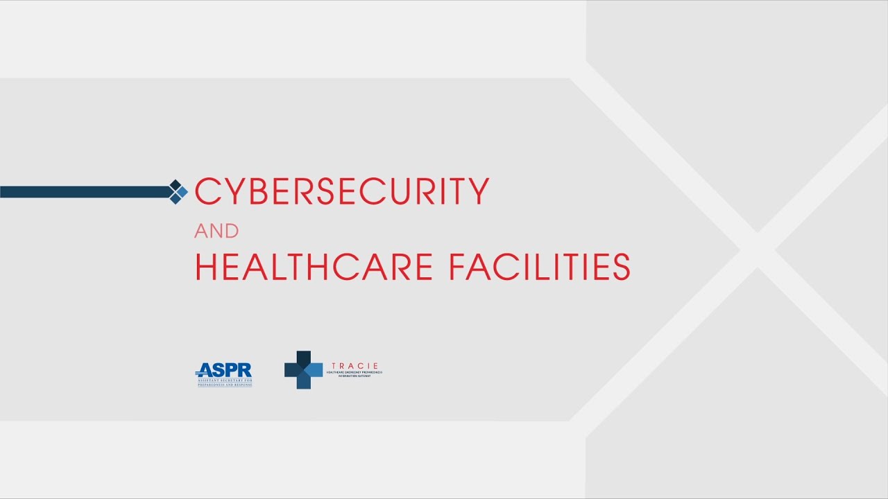 Cybersecurity and Healthcare Facilities