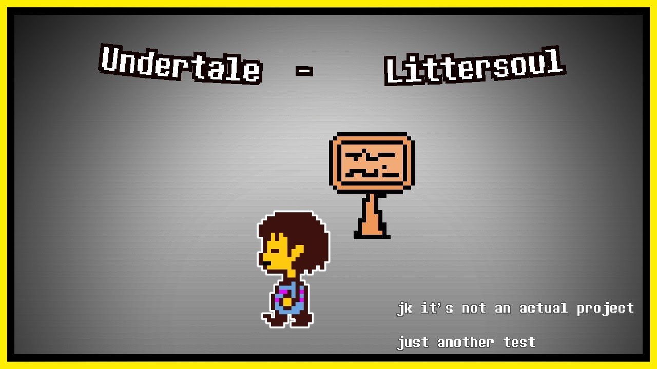 Littersoul -   Undertale Animation [ Test ]