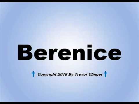 How To Pronounce Berenice