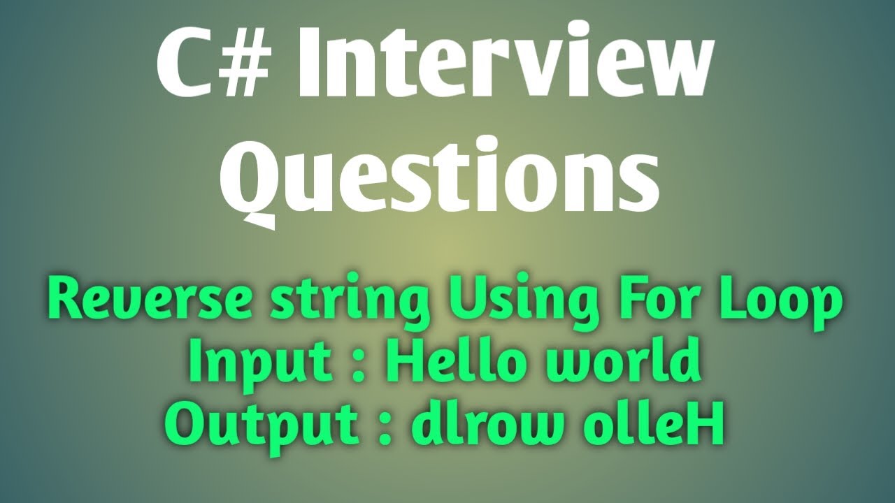 Reverse string using FOR loop | C# coding | Interview Questions