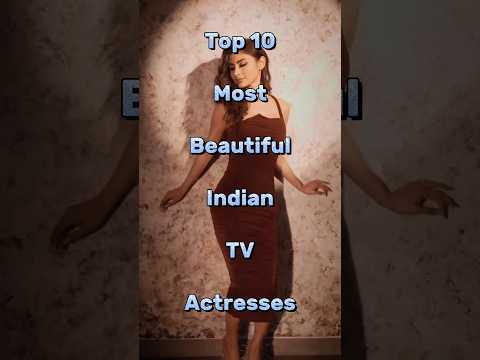 Top 10 most beautiful indian tv actress | Top 10 | #shorts