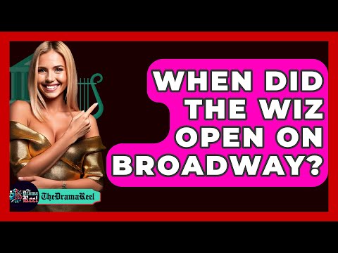 When Did The Wiz Open On Broadway? - The Drama Reel