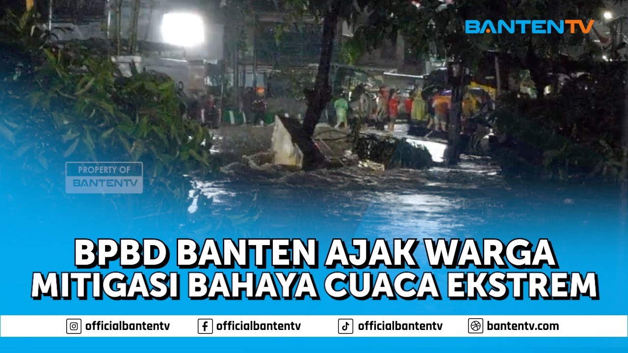 BPBD BANTEN AJAK WARGA MITIGASI BAHAYA CUACA EKSTREM
