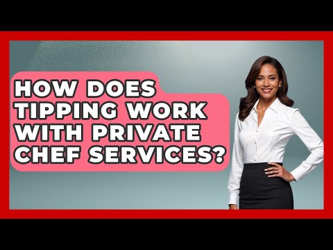 How Does Tipping Work With Private Chef Services? - Magical Mexico Moments