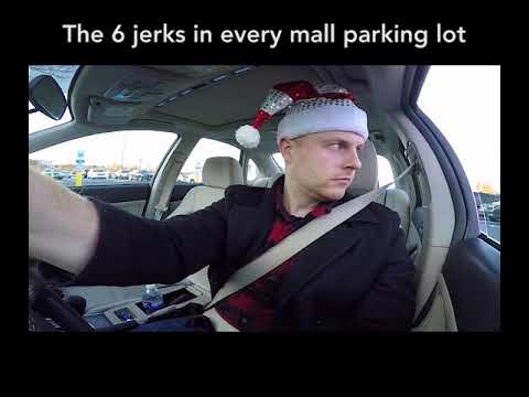 The 6 jerks in every mall parking lot