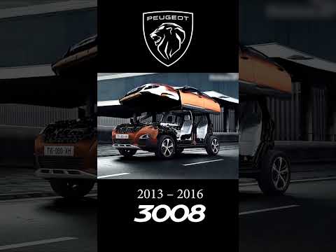Peugeot 3008 #Evolution | 2009 to Today πβ¨