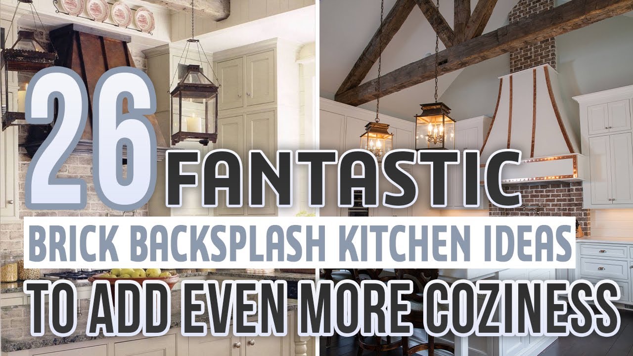 26 Fantastic Brick Backsplash Kitchen Ideas To Add Even More Coziness