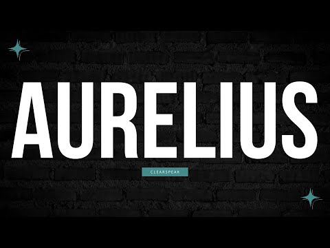 How to Pronounce Aurelius in English