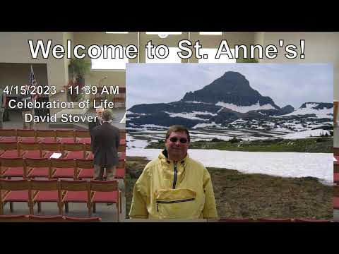 St. Anne’s – 4/15/2023 – Celebration of Life – David Stover – Breaking ...