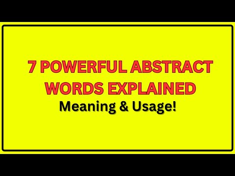 Words of Wonder: 7 Powerful Abstract Words Explained