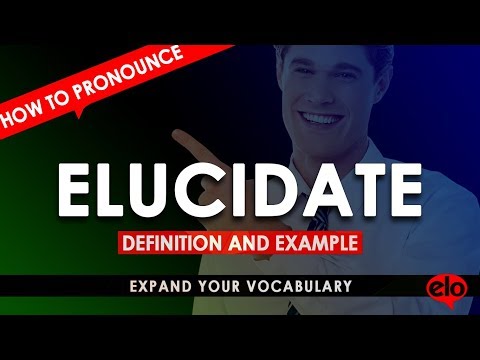 How To Pronounce Elucidate  |  With Definition or Examples