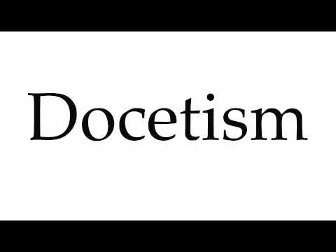 How to Pronounce Docetism