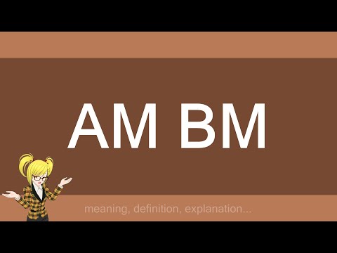 AM BM
