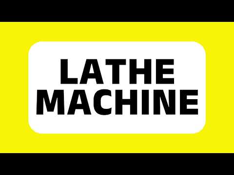 How to Pronounce Lathe Machine (Tool for shaping wood/metal) Correctly