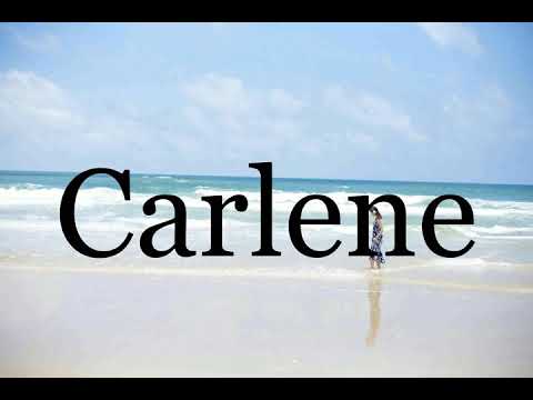 How To Pronounce Carlene🌈🌈🌈🌈🌈🌈Pronunciation Of Carlene