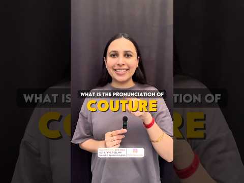 What is the pronunciation of couture? #ieltsacademic #learnenglish #celpip #pte #english #vocab
