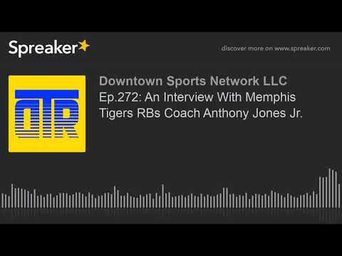 Ep.272: An Interview With Memphis Tigers RBs Coach Anthony Jones Jr.