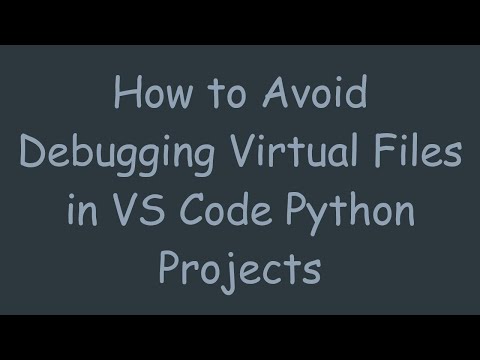 How to Avoid Debugging Virtual Files in VS Code Python Projects
