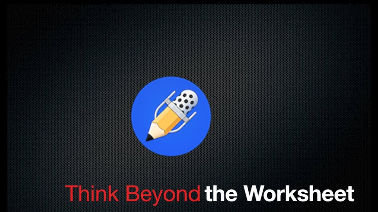 Notability  - Beyond the Worksheet