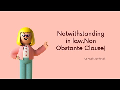 Notwithstanding in law , Non Obstante Clause