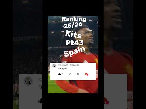 Rankin25/26 kits pt43 Spain #football #spain
